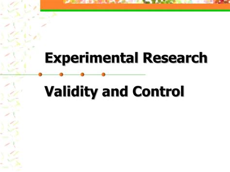 Ppt Experimental Research Validity And Control Powerpoint