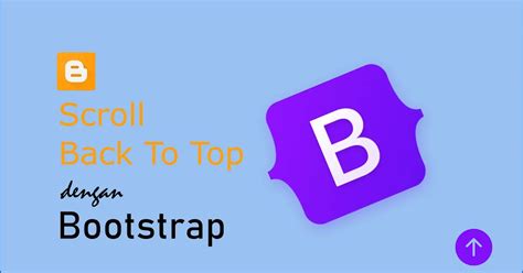 cara bootstrap menambahkan back to top icon di theme blogger sebardi blog