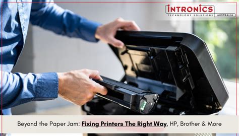 Beyond The Paper Jam Fixing Printers The Right Way Hp Brother And