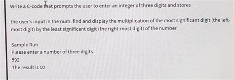Solved Write A C Code That Prompts The User To Enter An