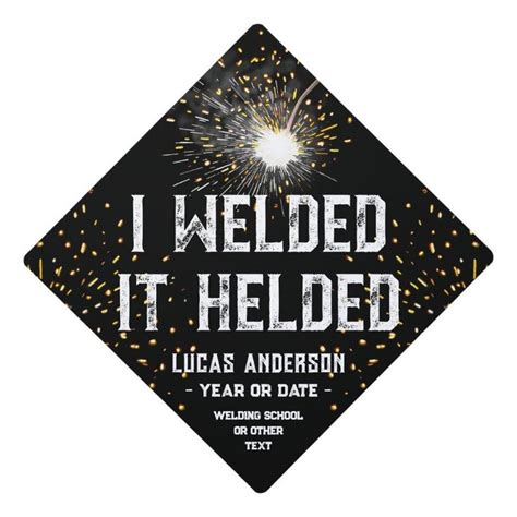 Funny Welding Quote Graduation Cap Topper