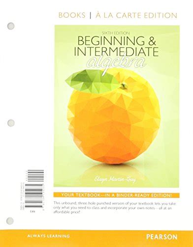 Beginning And Intermediate Algebra With Integrated Review With Mylab