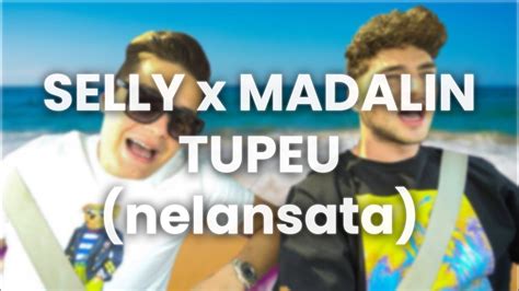 Selly X Madalin Tupeu Piesa Nelansata Youtube