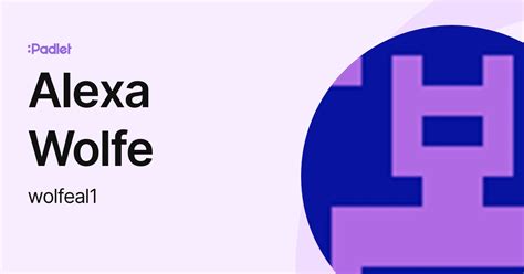 Alexa Wolfe Wolfeal1 Profile Padlet