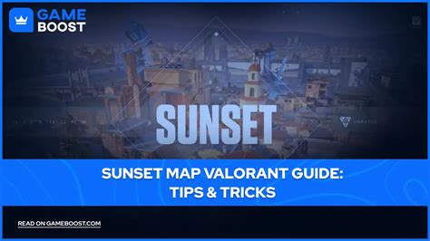 Sunset Map Valorant Guide Tips And Tricks