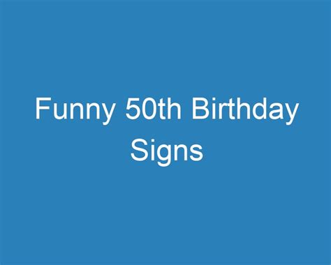 20 Best Funny 50th Birthday Signs 2023 Curee
