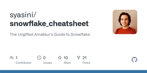 Github Syasini Snowflake Cheatsheet The Ungifted Amateur S Guide To Snowflake