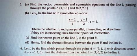 SOLVED Find The Vector Parametric And Symmetric Equations Of The Line