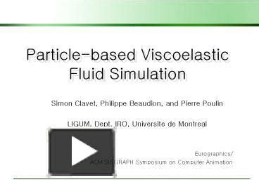 PPT Particle Based Viscoelastic Fluid Simulation PowerPoint