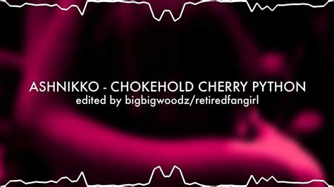 Ashnikko Chokehold Cherry Python Youtube