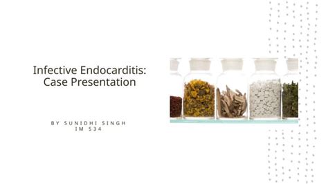 Infective Endocarditis Case Presentation Pptx