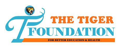 The Tiger Foundation For Better Education And Health