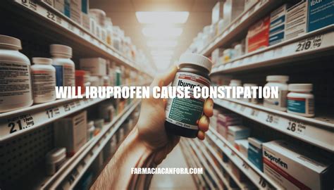 Will Ibuprofen Cause Constipation A Comprehensive Guide