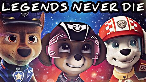 Legends Never Die Paw Patrol Amv Youtube Music