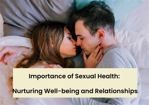 Importance Of Sexual Health Nurturing Well Being