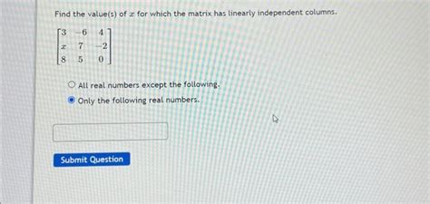 Solved Find The Value S Of X For Which The Matrix Has Chegg
