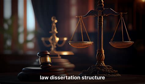 Achieve Excellence With A Law Dissertation Structure