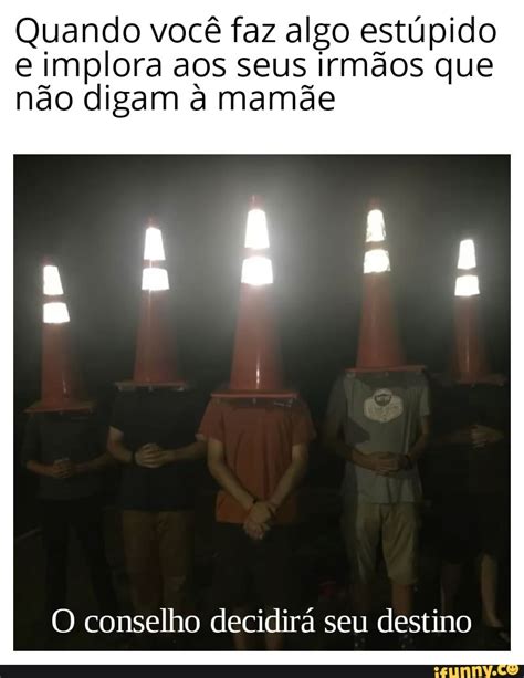 Quando Você Faz Algo Estúpido E Implora Aos Seus Irmãos Que Não Digam à