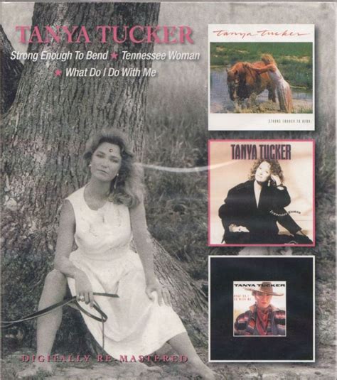 Tanya Tucker Strong Enough To Bend Tennessee Woman What Do I Do