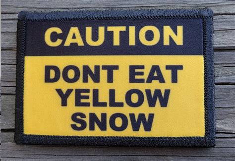 Dont Eat Yellow Snow Morale Patch Rude Patch