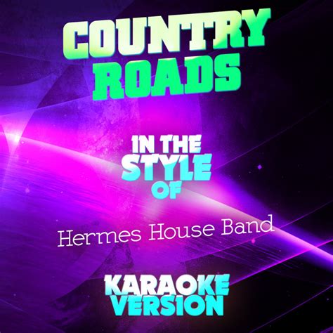 Country Roads In The Style Of Hermes House Band [karaoke Version