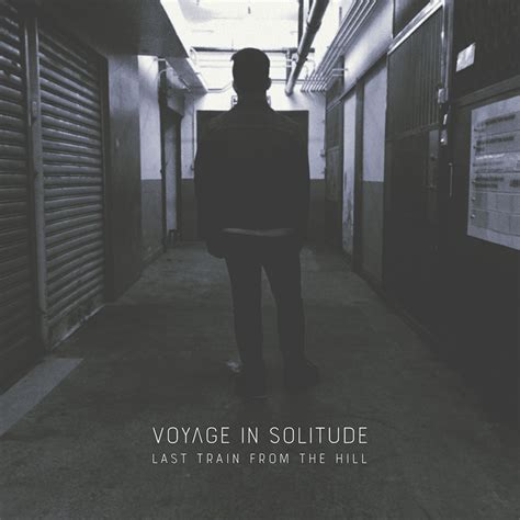 Voyage In Solitude Last Train From The Hill Lyrics And Tracklist Genius
