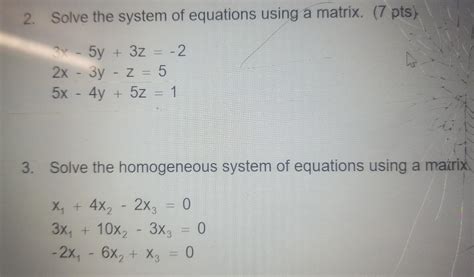 Solved Solve The System Of Equations Using A Matrix Chegg