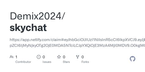 GitHub Demix2024 Skychat Https App Netlify Com Claim EyJhbGciOiJIUzI1NiIsInR5cCI6IkpXVCJ9