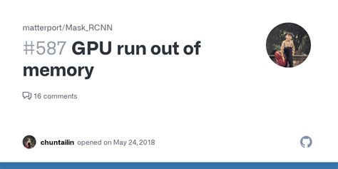 GPU Run Out Of Memory Issue Matterport Mask RCNN GitHub