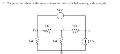 Solved Compute The Values Of The Node Voltages In The Chegg