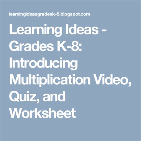 Learning Ideas Grades K Introducing Multiplication Video Quiz And Worksheet