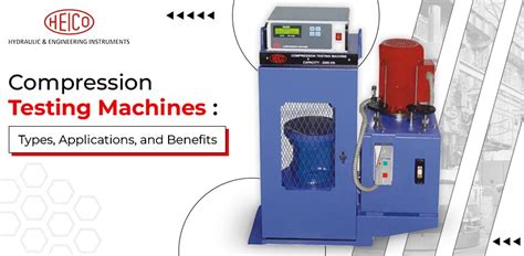 Compression Testing Machine Types Applications Benefits And Importance