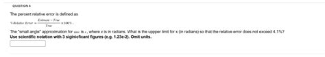 Solved Question 4the Percent Relative Error Is Defined As