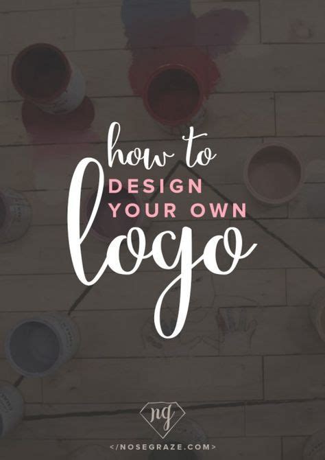 How To Design Your Own Logo • Nose Graze Graphic Design Tips Logo Design Web Design
