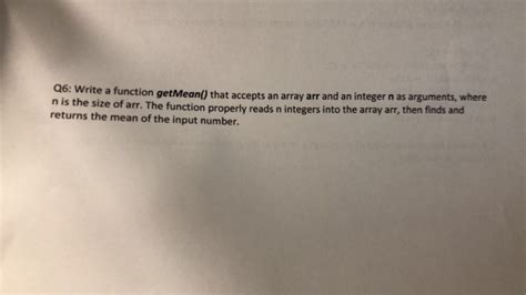 Solved 6 Write A Function Getmean That Accepts An Array