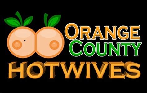Welcome To Orange County Hotwives Orangec County Hotwives