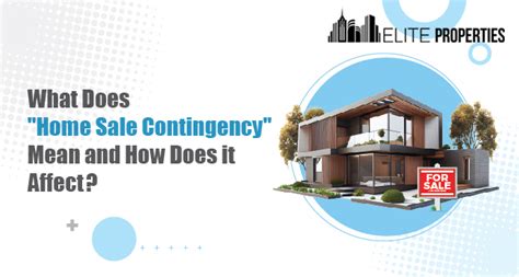What Does Home Sale Contingency Mean And How Does It Affect