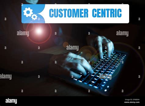 Conceptual Caption Customer Centric Concept Meaning Process Of Looking After Customers To