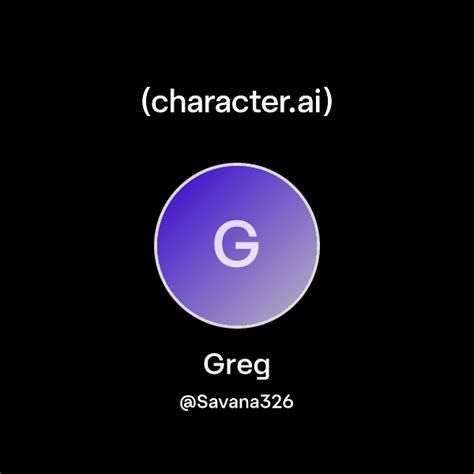 Chat With Greg Characterai Ai Chat Reimaginedyour Words Your World