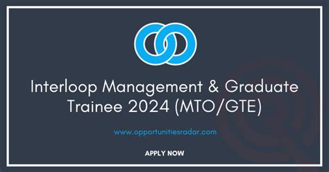 Interloop Management And Graduate Trainee 2024 Mto Gte