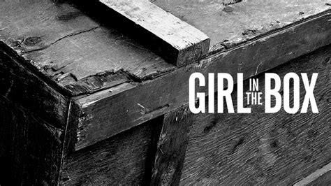 Girl In The Box Where To Watch And Stream Tv Guide