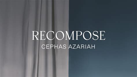 Cephas Azariah Recompose Official Audio Youtube Music
