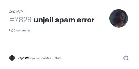 Unjail Spam Error · Issue 7828 · Zripscmi · Github