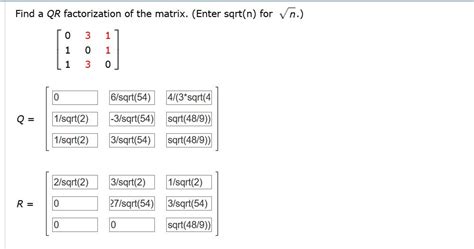 solved find a qr factorization of the matrix enter