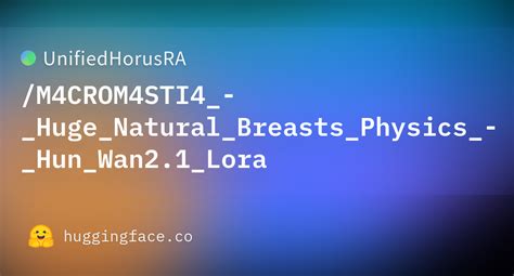 Unifiedhorusram4crom4sti4 Hugenaturalbreastsphysics Hunwan21