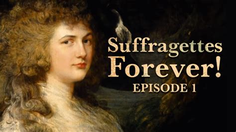 Suffragettes Forever The Story Of Women And Power Clickview