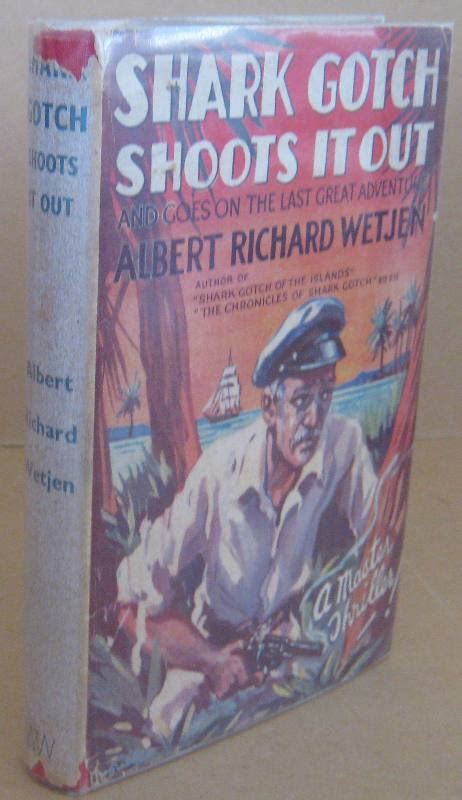 Shark Gotch Shoots It Out Von Wetjen Albert Richard Very Good