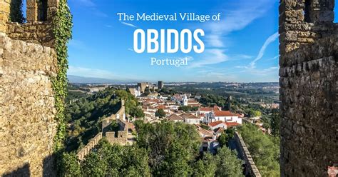 21 Melhores Coisas Para Fazer Em Óbidos Portugal