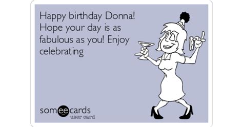 Happy Birthday Donna Hope Your Day Is As Fabulous As You Enjoy