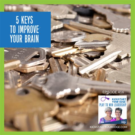 5 keys to improve your brain kickstart your edge